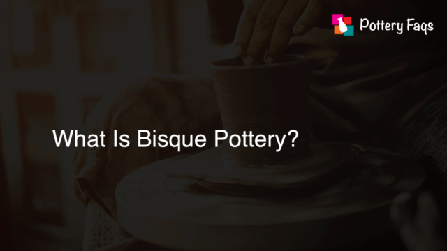 What Is Bisque Pottery? - Pottery FAQs